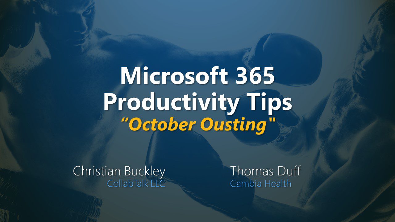 Microsoft 365 Productivity Tips "October Ousting" – buckleyPLANET